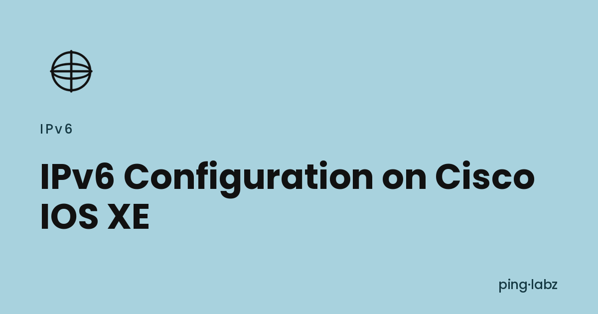 IPv6 Configuration on Cisco IOS XE: Static, SLAAC, OSPFv3, BGP