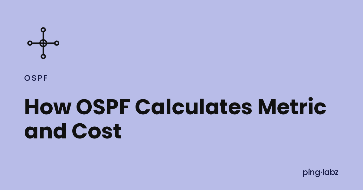 OSPF Cost and Metric Calculation: Complete Guide