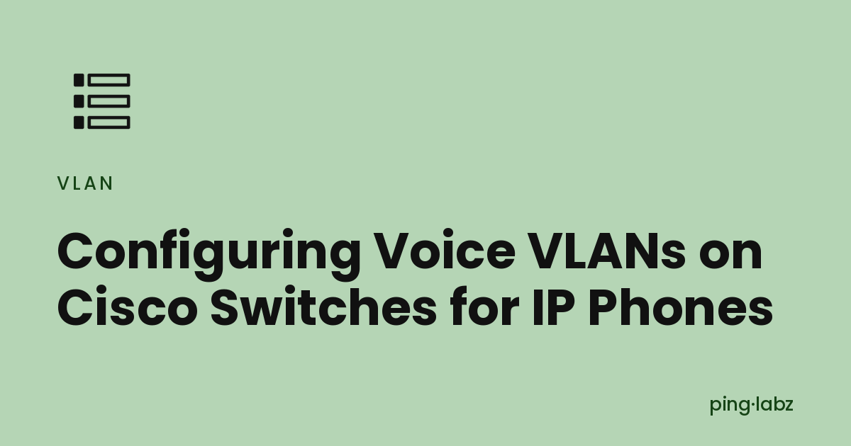 Configuring Voice VLANs on Cisco Switches