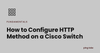 How to Configure HTTP/HTTPS on a Cisco Switch