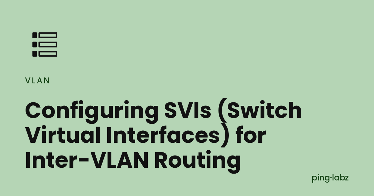 Configuring SVIs: Switch Virtual Interfaces on Catalyst 9000