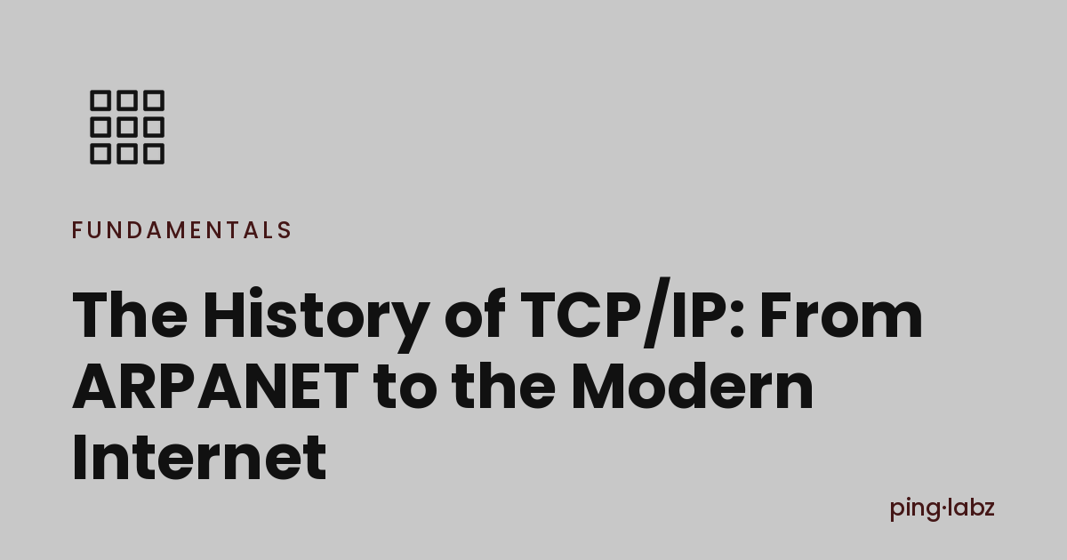 TCP/IP History: From ARPANET to the Modern Internet